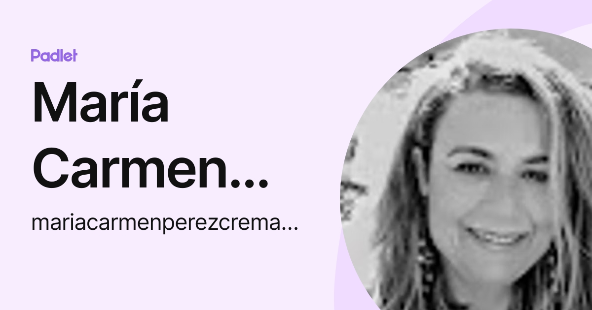 María Carmen Perez Cremades (mariacarmenperezcremades) profile | Padlet