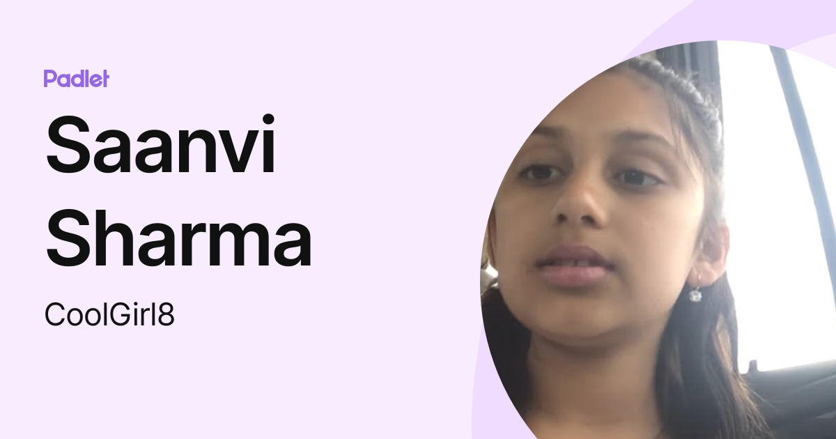 Saanvi Sharma (CoolGirl8) profile | Padlet