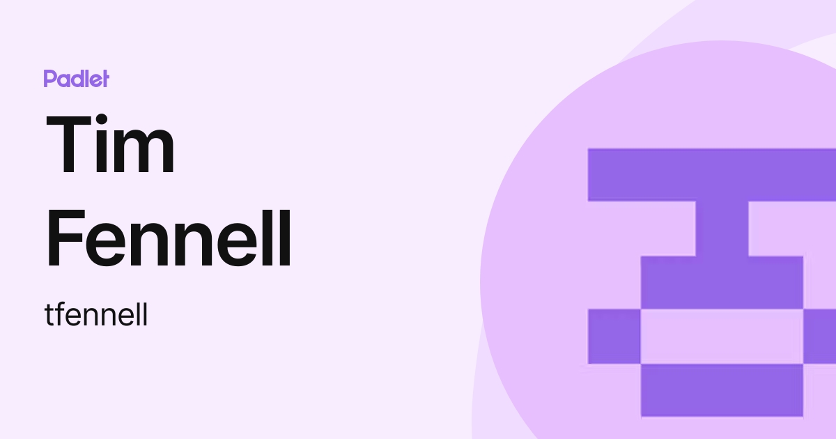 Tim Fennell (tfennell) profile | Padlet