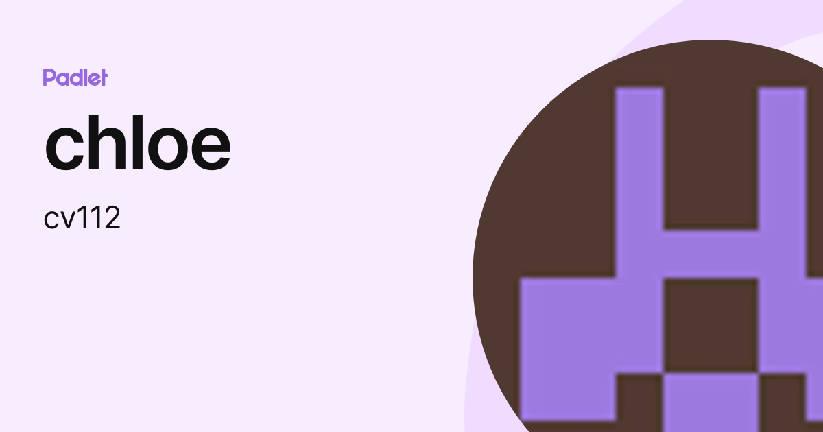 chloe (cv112) profile | Padlet