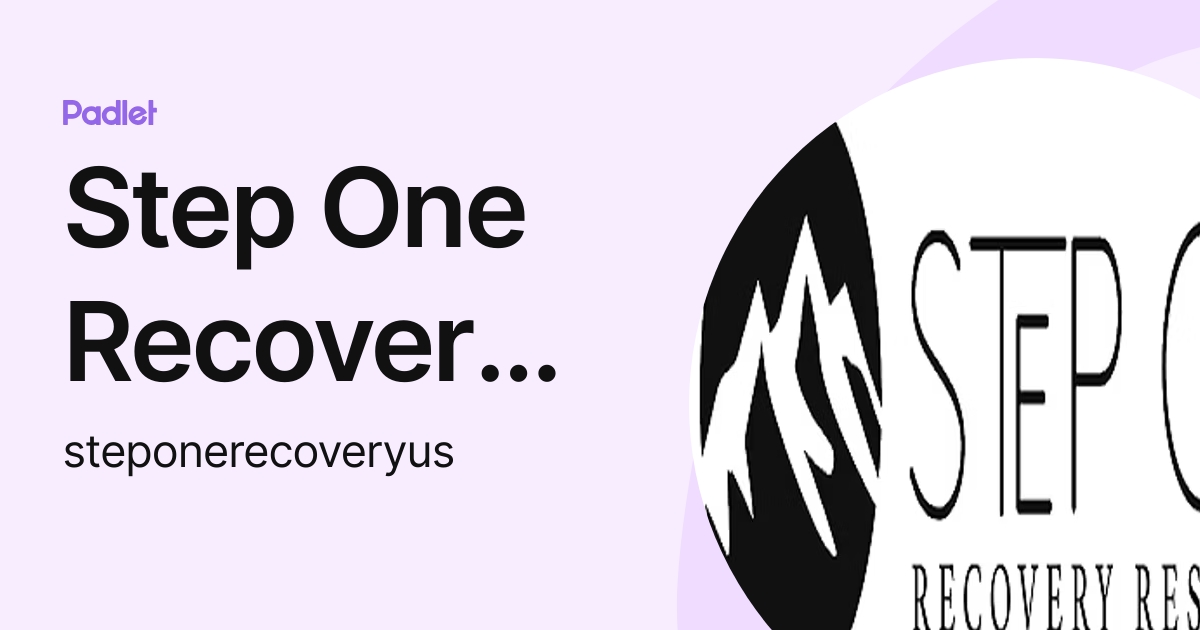 Step One Recovery Resources (steponerecoveryus) profile | Padlet