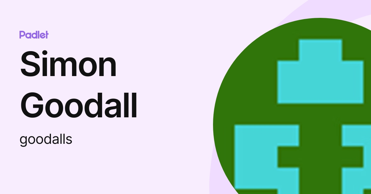 Simon Goodall (goodalls) profile | Padlet