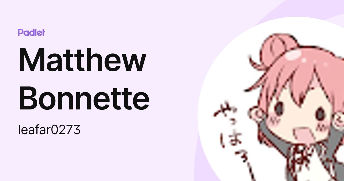 Matthew Bonnette (leafar0273) profile | Padlet