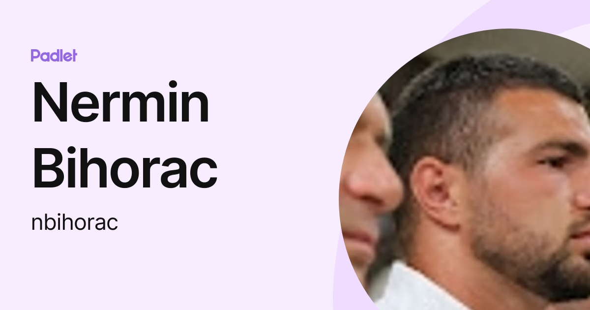 Nermin Bihorac (nbihorac) profile | Padlet