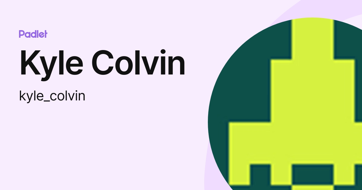 Kyle Colvin (kyle_colvin) profile | Padlet