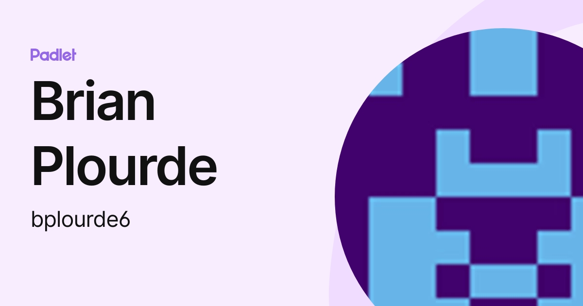 Brian Plourde (bplourde6) profile | Padlet