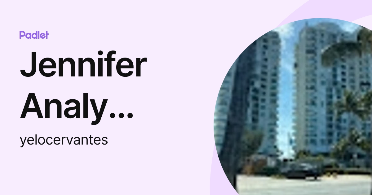 Jennifer Analy Cervantes Burciaga (yelocervantes) profile | Padlet