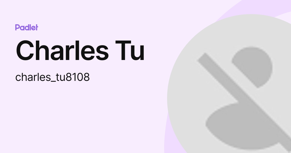 Charles Tu (charles_tu8108) profile | Padlet