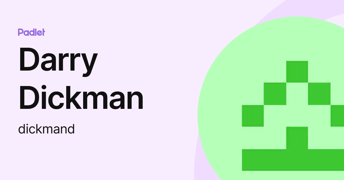 Darry Dickman (dickmand) profile | Padlet