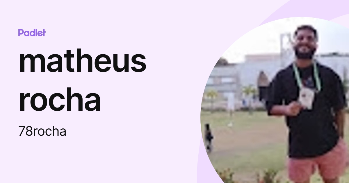 matheus rocha (78rocha) profile | Padlet