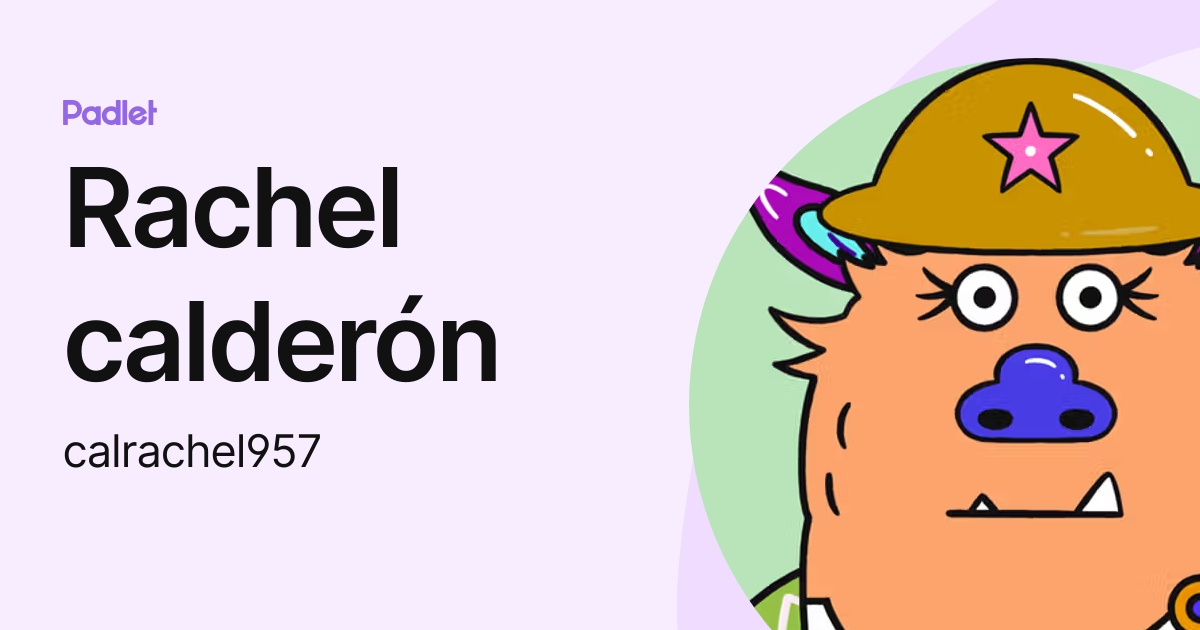 Rachel calderón (calrachel957) profile | Padlet