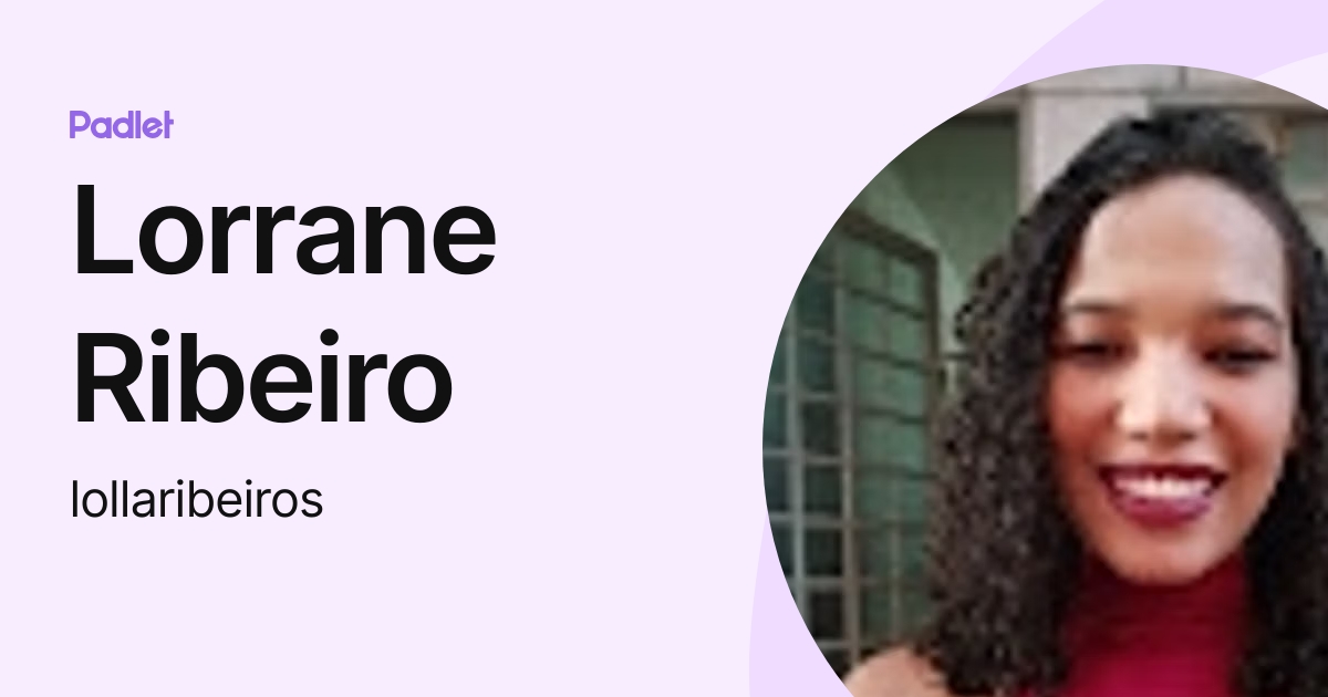 Lorrane Ribeiro (lollaribeiros) profile | Padlet