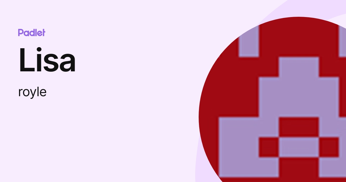 Lisa (royle) profile | Padlet