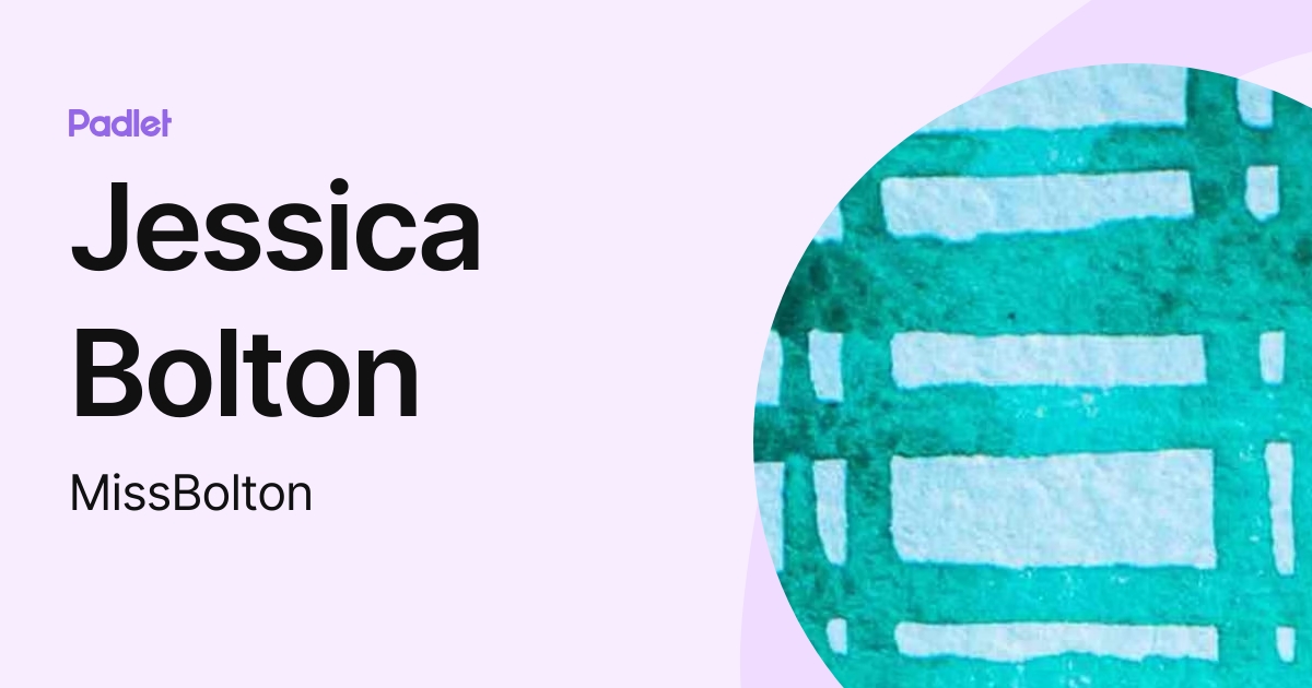 Jessica Bolton (MissBolton) profile | Padlet