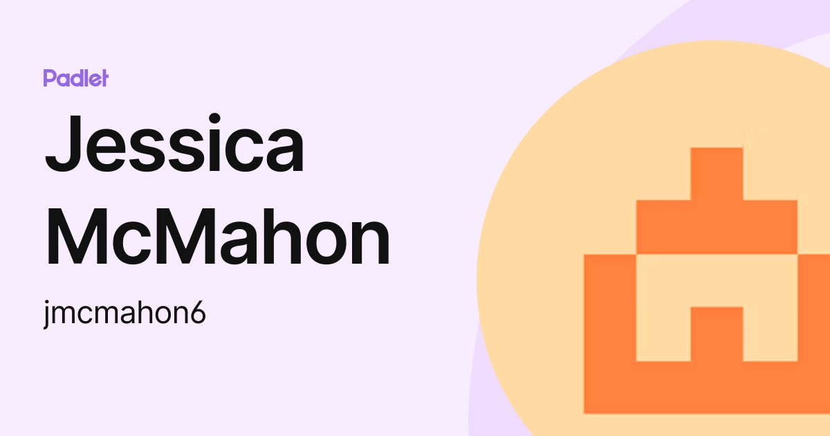 Jessica McMahon (jmcmahon6) profile | Padlet