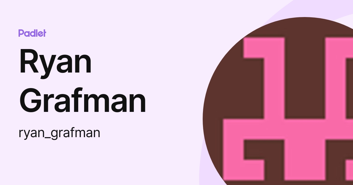 Ryan Grafman (ryan_grafman) profile | Padlet