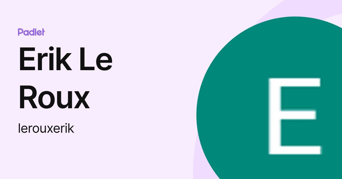 Erik Le Roux (lerouxerik) profile | Padlet