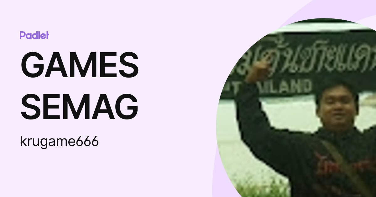 GAMES SEMAG (krugame666) profile | Padlet