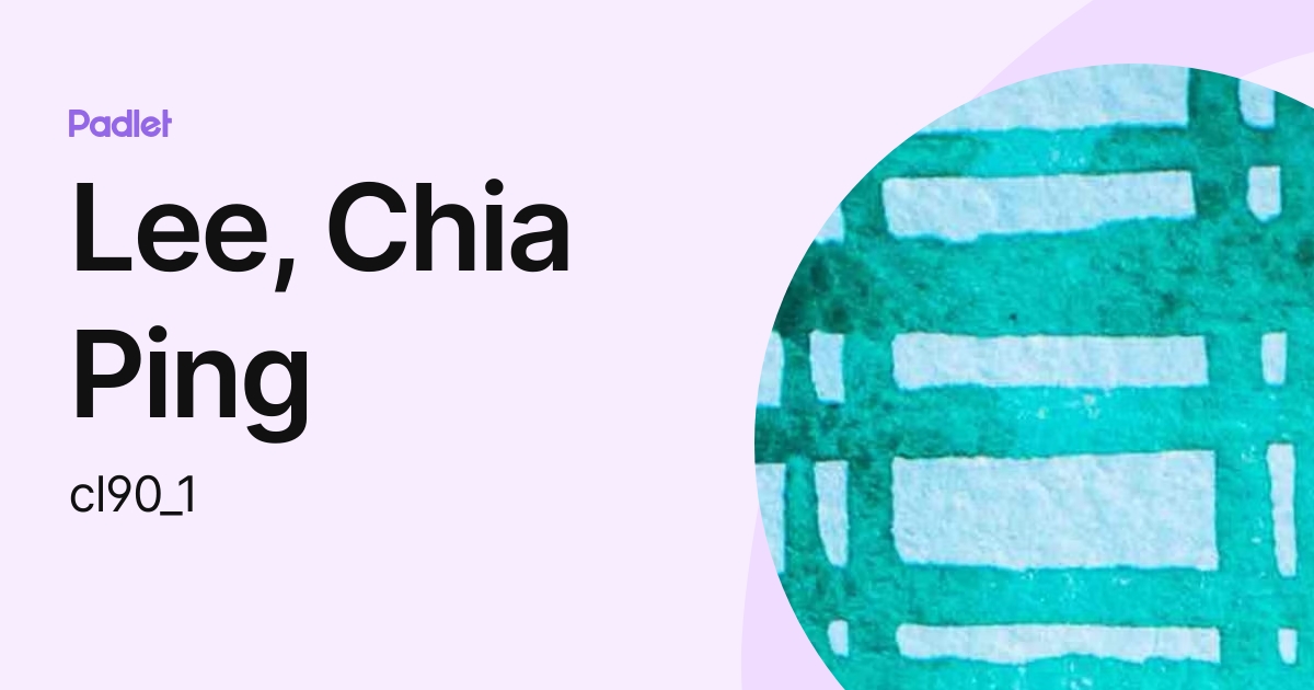 Lee, Chia Ping (chia_ping_lee) profile | Padlet