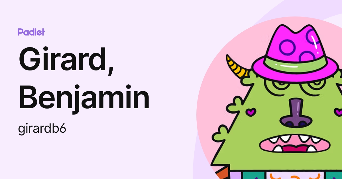 Girard, Benjamin (girardb6) profile | Padlet