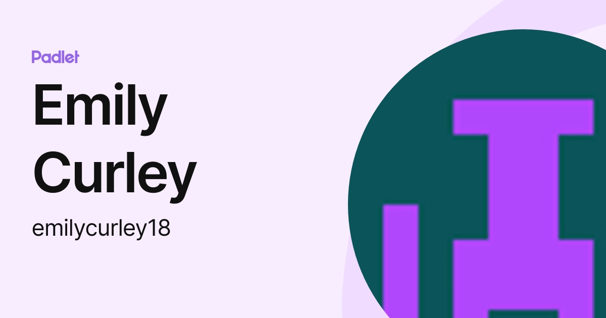 Emily Curley (emilycurley18) profile | Padlet