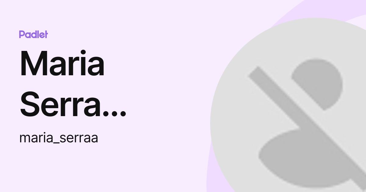 Maria Serra Asensio (maria_serraa) profile | Padlet