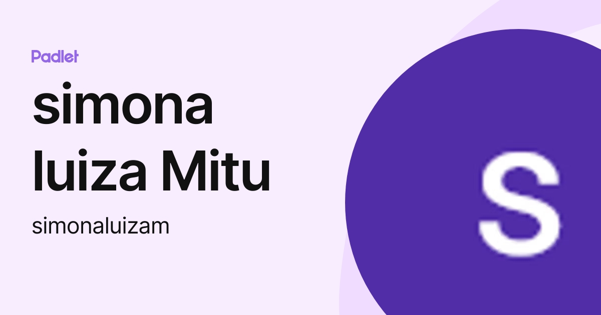 simona luiza Mitu (simonaluizam) profile | Padlet