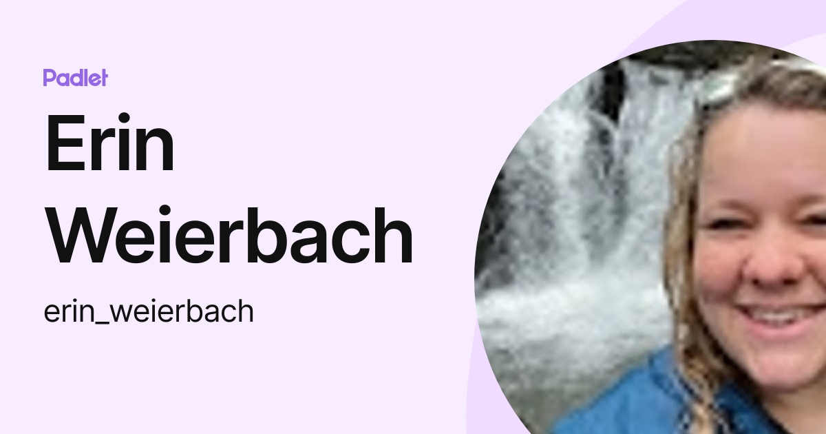Erin Weierbach (erin_weierbach) profile | Padlet