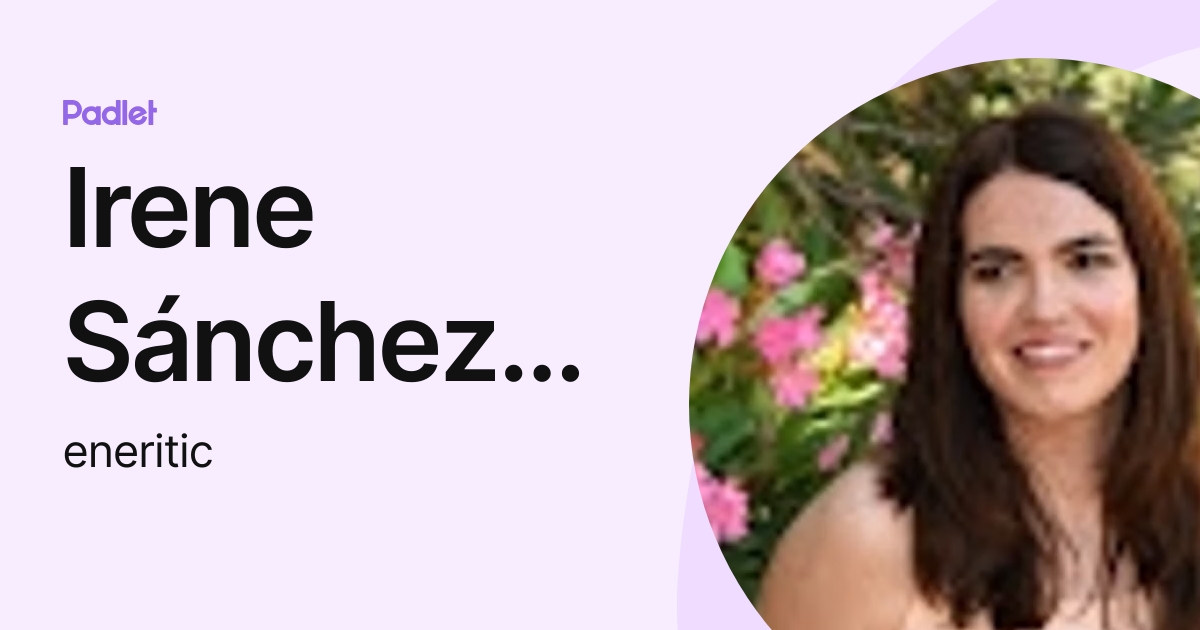 Irene Sánchez Salmerón (eneritic) profile | Padlet
