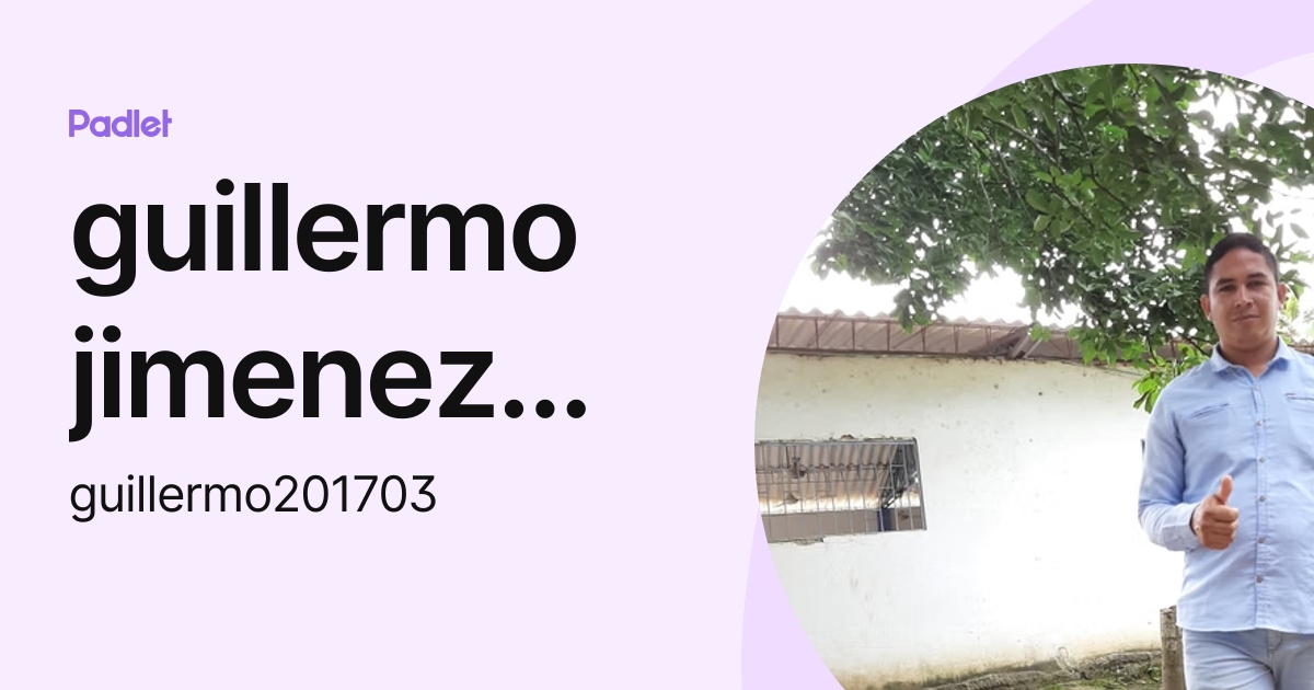 guillermo jimenez orozco (guillermo201703) profile | Padlet