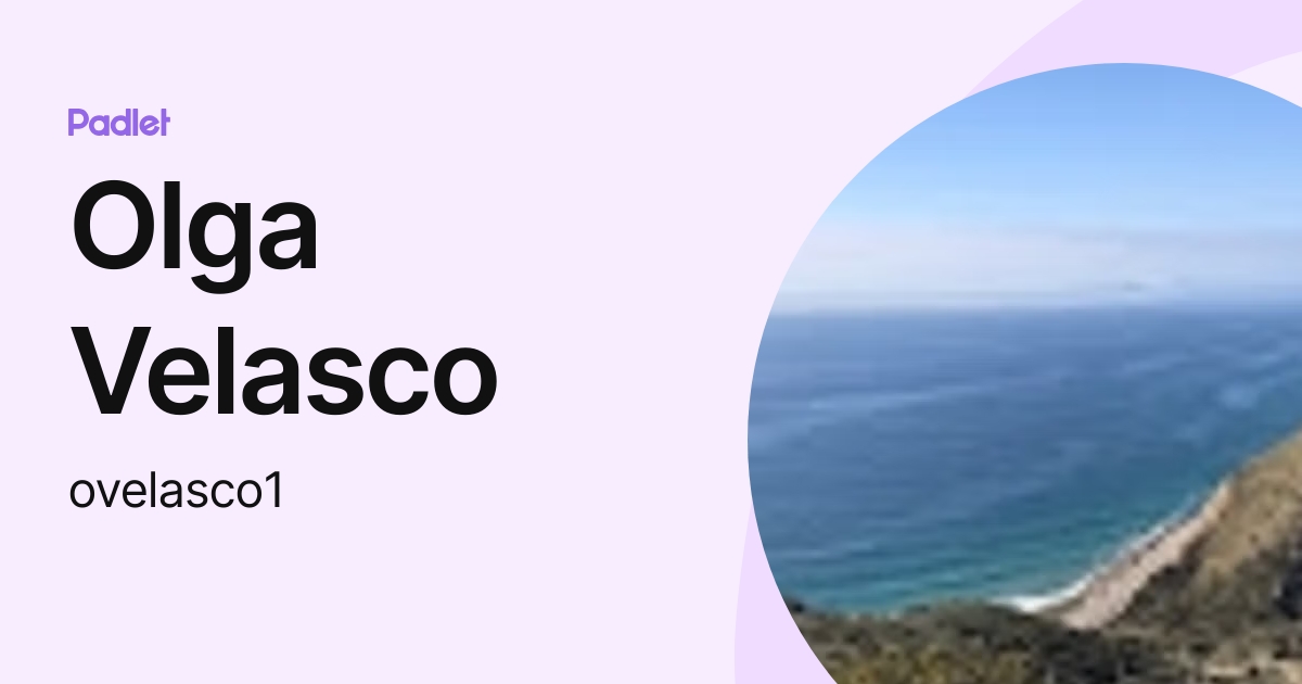 Olga Velasco (ovelasco1) profile | Padlet
