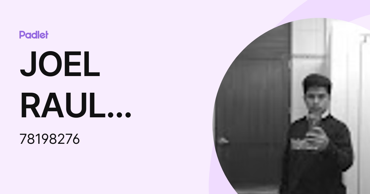 JOEL RAUL ZANABIO ARAUCO (78198276) profile | Padlet