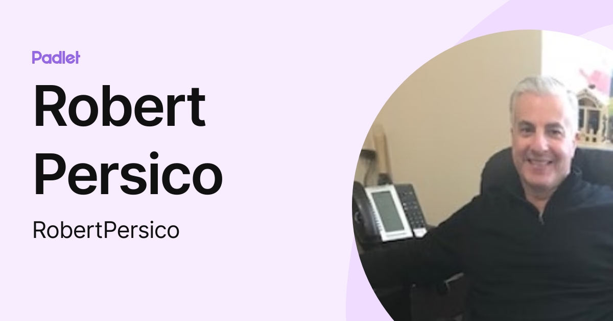 Robert Persico (RobertPersico) profile | Padlet