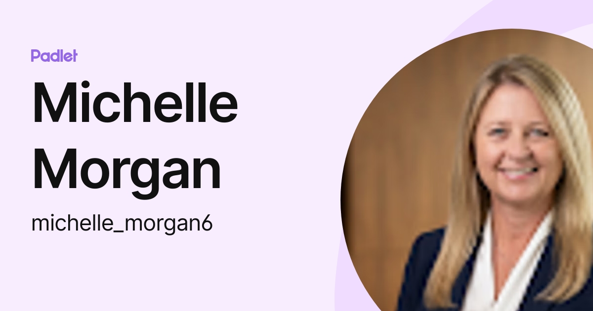 Michelle Morgan (michelle_morgan6) profile | Padlet