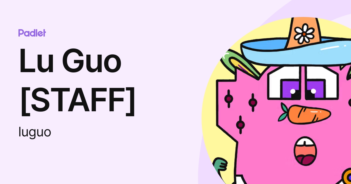 Lu Guo [STAFF] (luguo) profile | Padlet