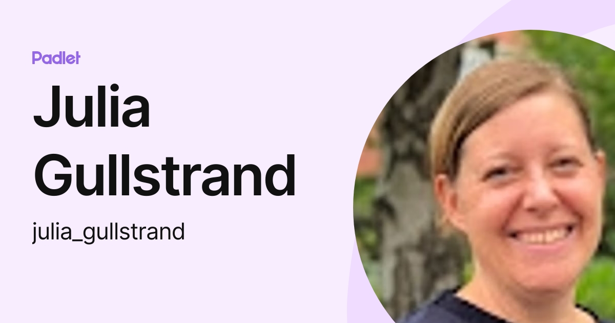 Julia Gullstrand (julia_gullstrand) profile | Padlet