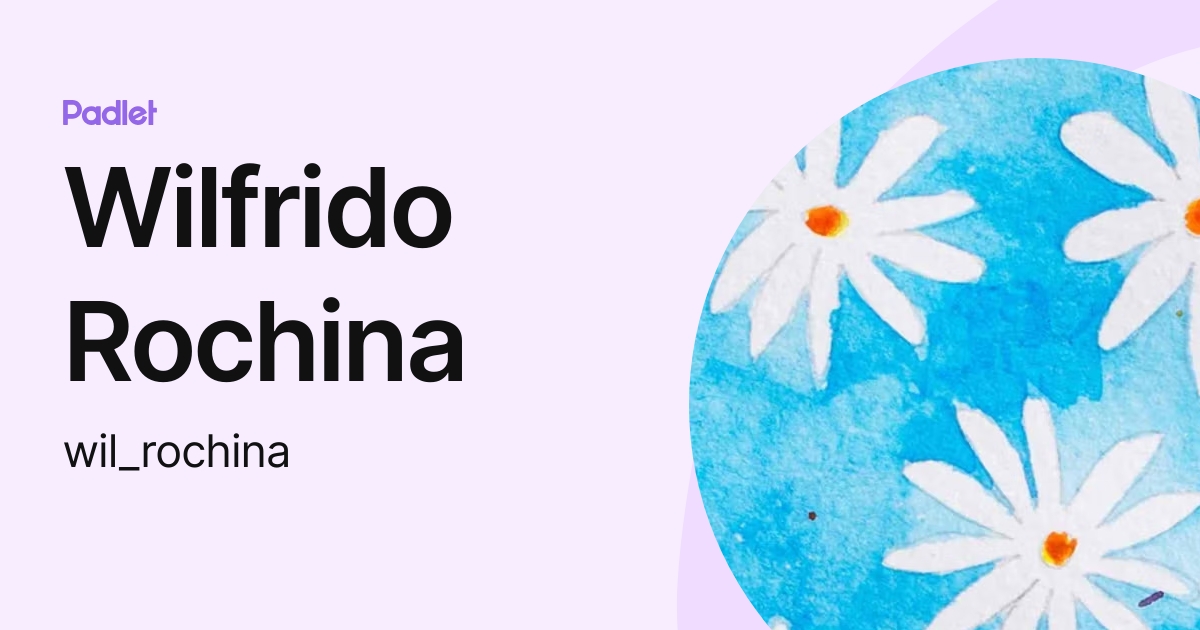 Wilfrido Rochina (wil_rochina) profile | Padlet