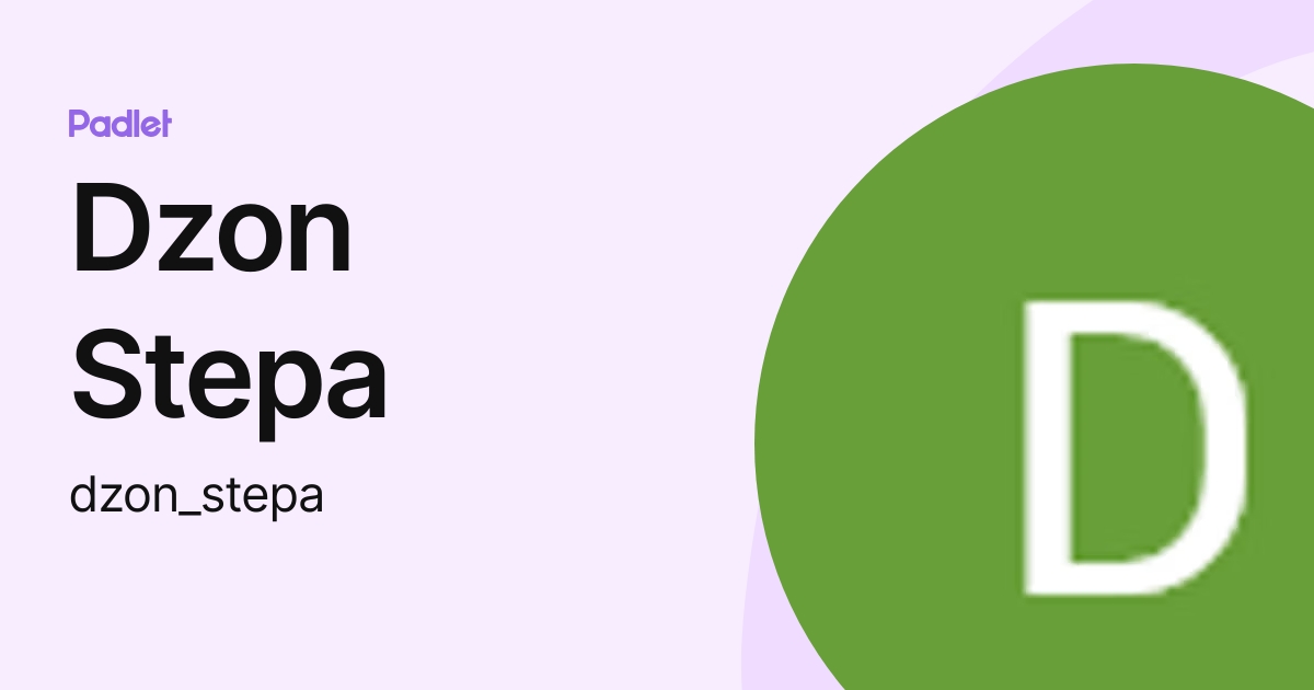 Dzon Stepa (dzon_stepa) profile | Padlet