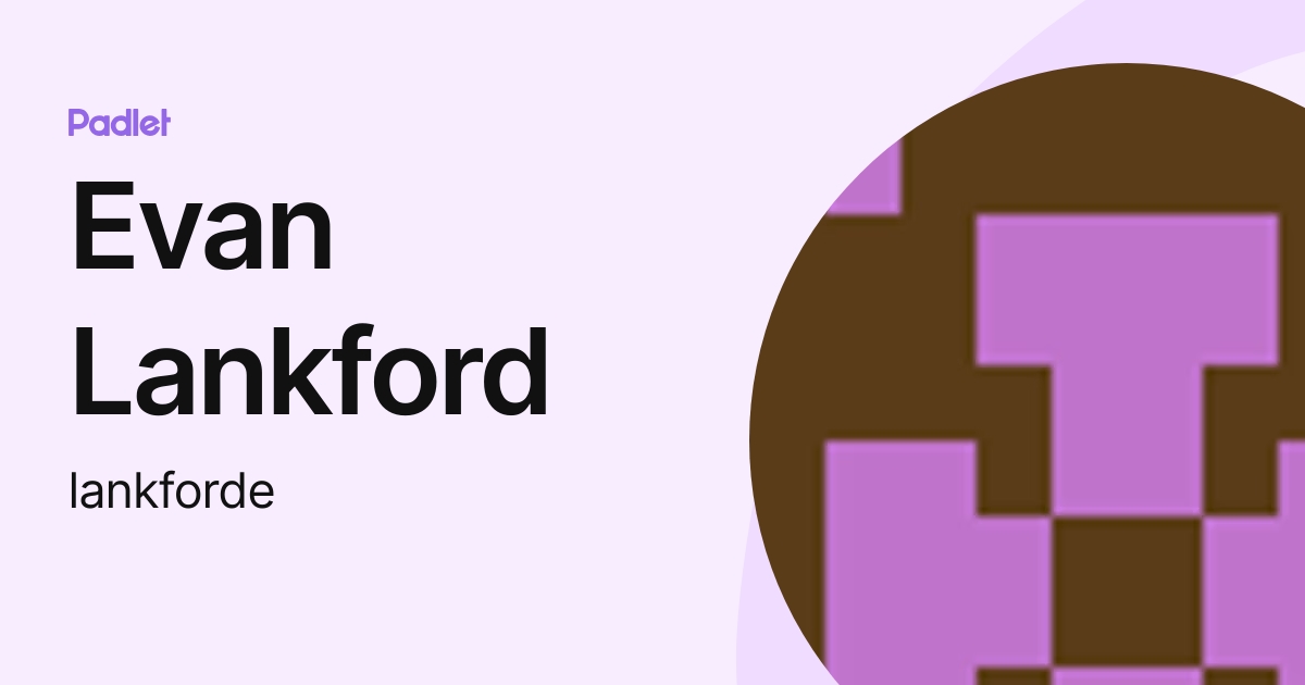 Evan Lankford (lankforde) profile | Padlet
