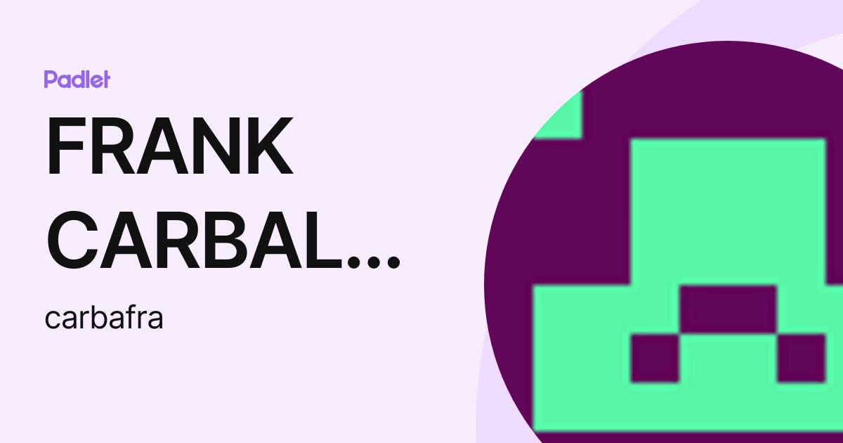 FRANK CARBALLO (carbafra) profile | Padlet