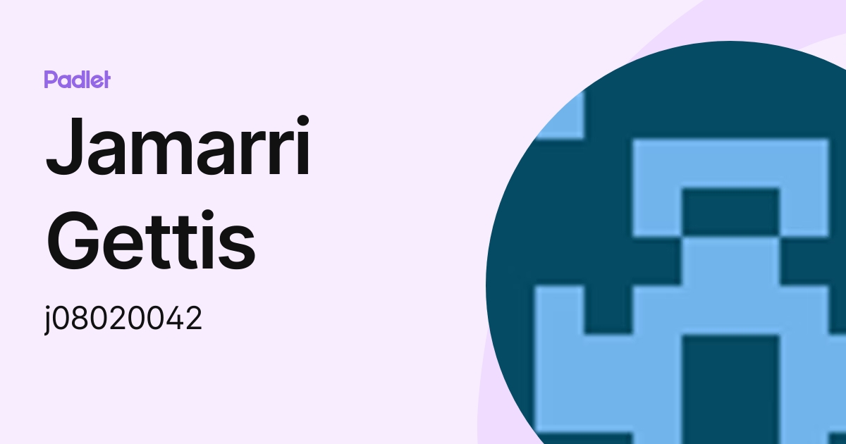 Jamarri Gettis (j08020042) profile | Padlet