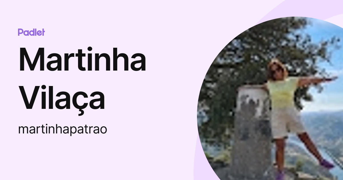 Martinha Vilaça (martinhapatrao) profile | Padlet