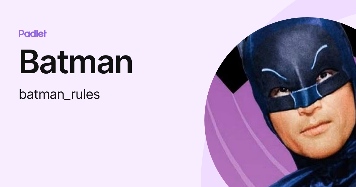 Batman (batman_rules) profile | Padlet