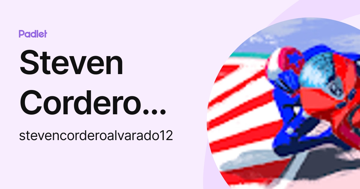 Steven Cordero Alvarado (stevencorderoalvarado12) profile | Padlet