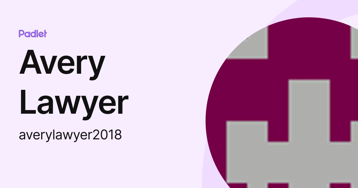 Avery Lawyer (averylawyer2018) profile | Padlet