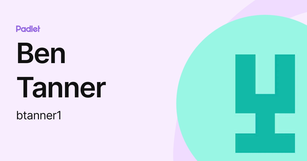 Ben Tanner (btanner1) profile | Padlet