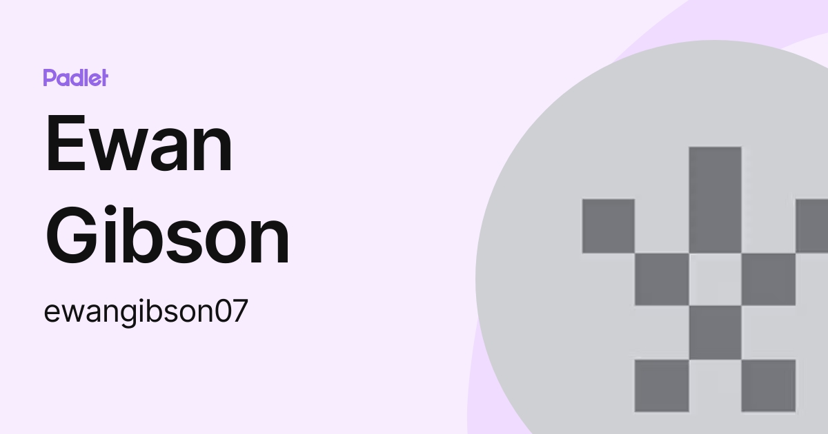 Ewan Gibson (ewangibson07) profile | Padlet