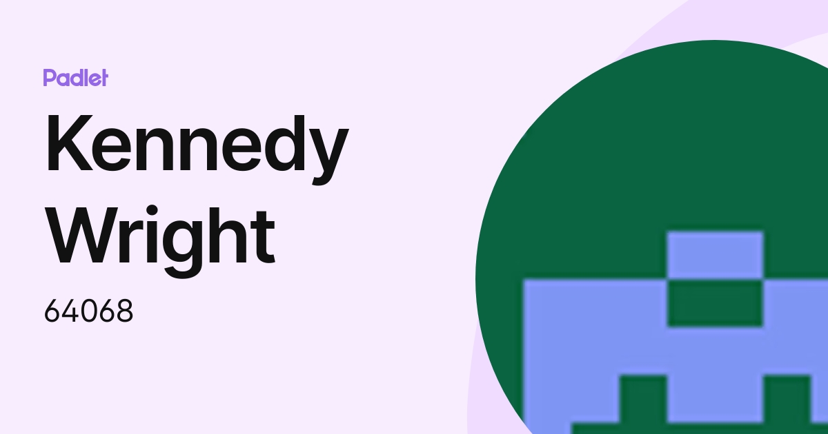 Kennedy Wright (64068) profile | Padlet