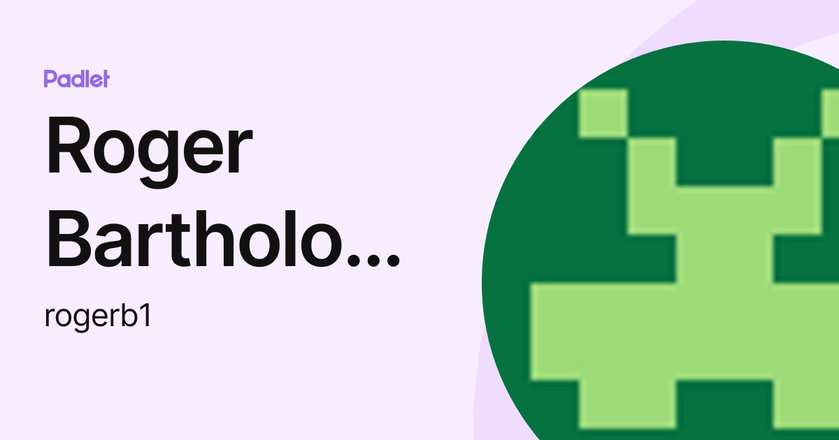 Roger Bartholomew (rogerb1) profile | Padlet