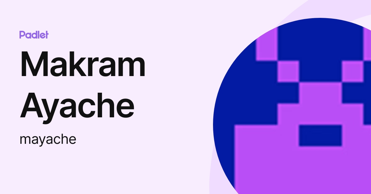 Makram Ayache (mayache) profile | Padlet